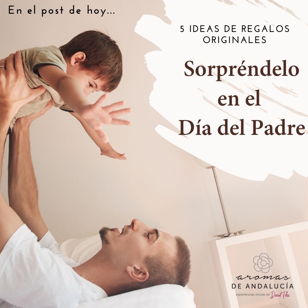 Sorprende a tu papi, se lo merece - Aromas de Andalucia